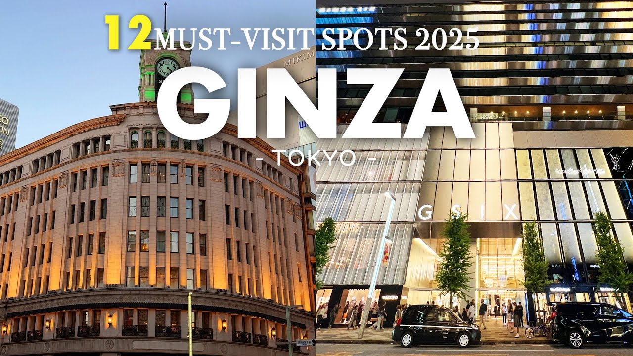 BEST 12 MUST-VISIT ULTIMATE SPOTS IN GINZA,TOKYO | Japan Travel Guide 2025 - La Vie Zine