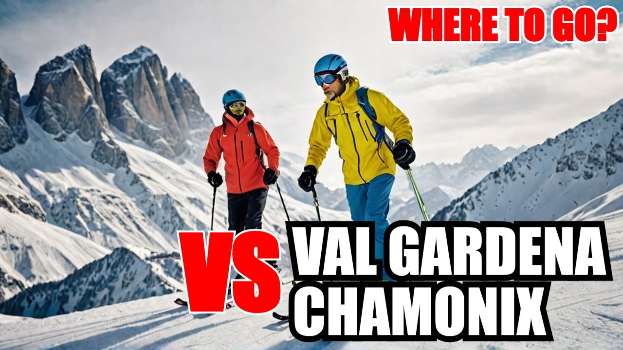 Val Gardena vs. Chamonix - Which is best for you? - Ski resort ...
