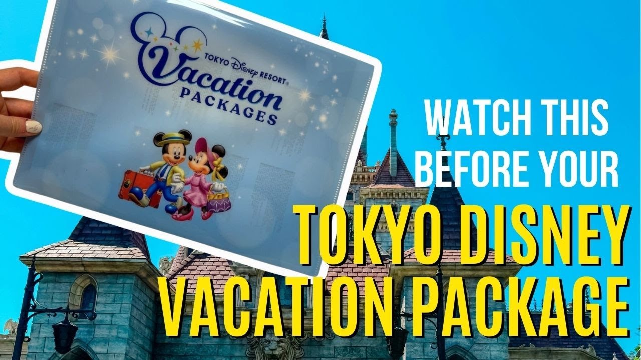 Watch This Before Your Tokyo Disney Vacation Package Starts | Tips ...