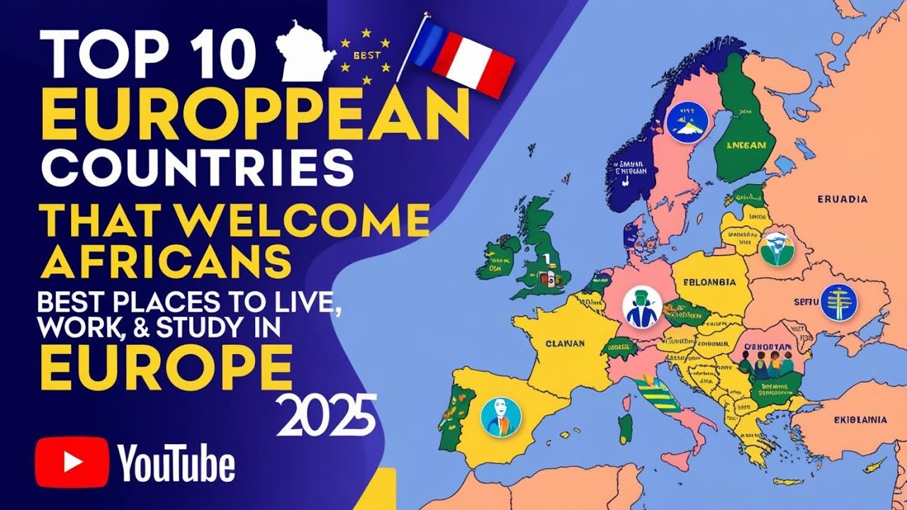 Top 10 European Countries That Welcome Africans | Best Places to Live, Work & Study in Europe ...