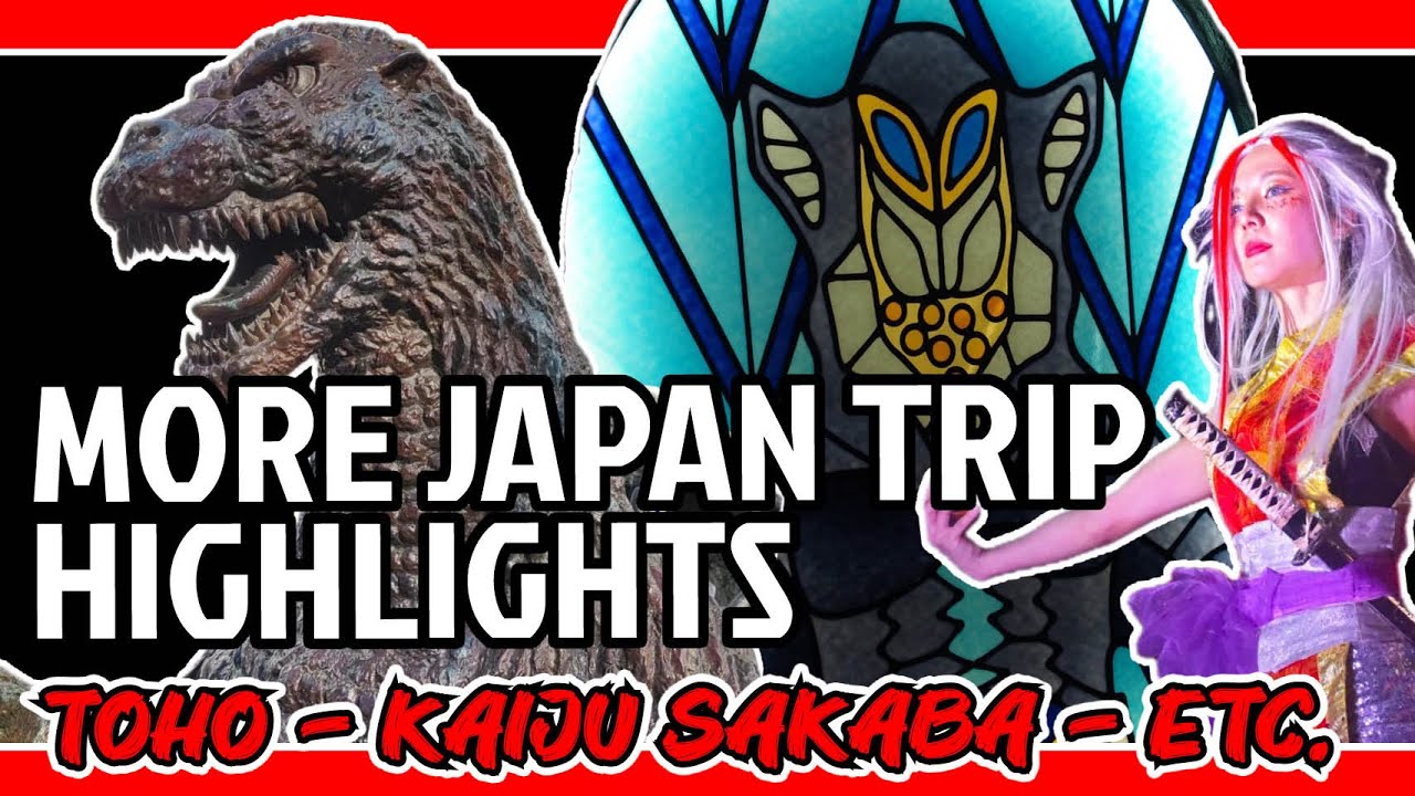 More Japan Trip Highlights - Toho Studios, Kaiju Sakaba, Tokyo Samurai Restaurant Time, and more ...