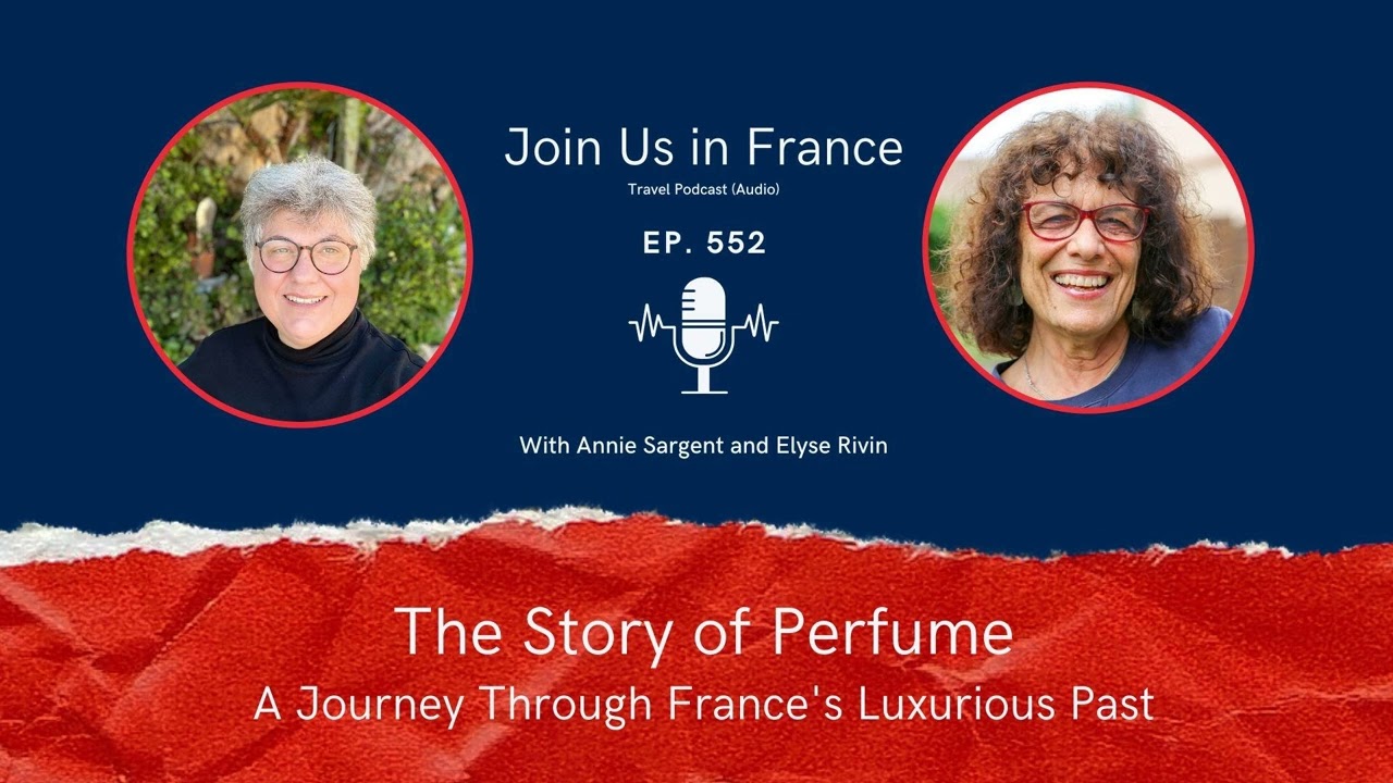 The Story of Perfume: A Journey Through France's Luxurious Past - La ...