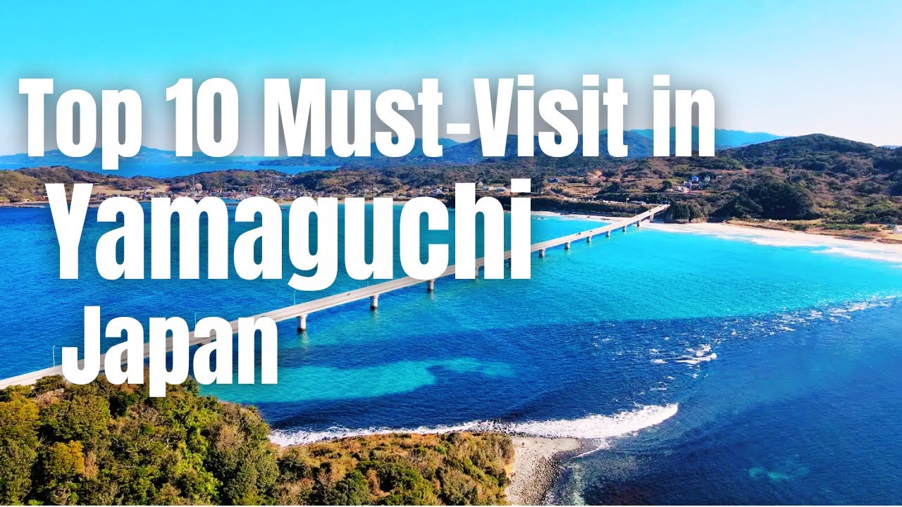 Top 10 Must-See Destinations in Yamaguchi, Japan! A Journey Through History and Nature!!! - La ...
