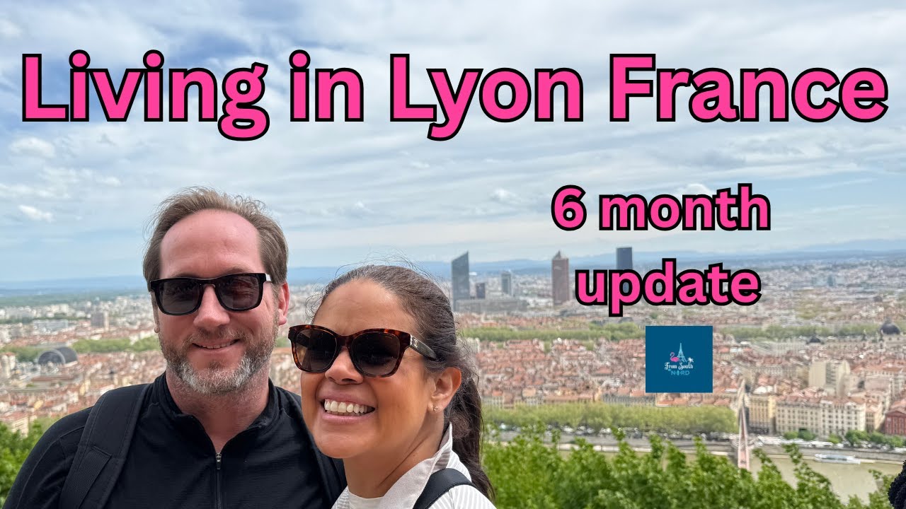 6 Months Living in Lyon, France: What We Wish We Knew Before Moving ...